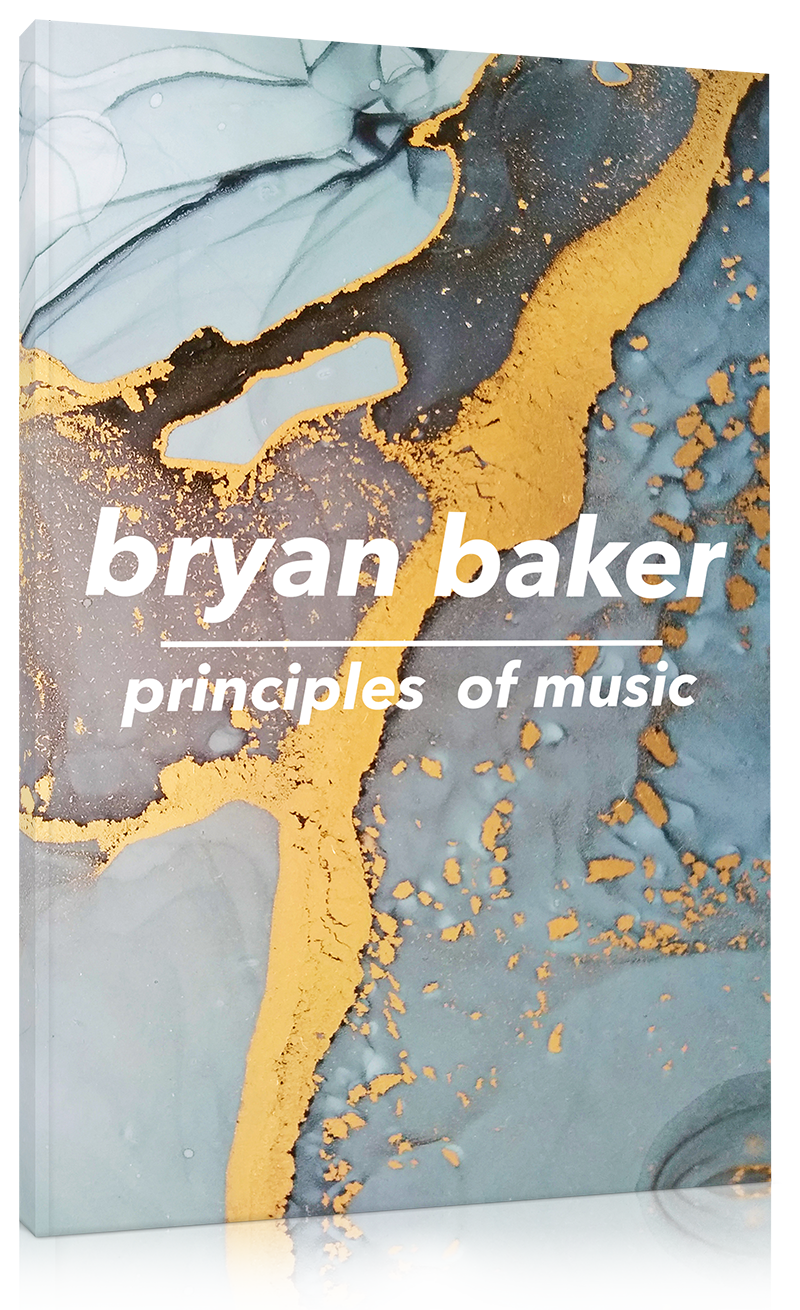 Principles Of Music - My Philosophy On Sound by Guitarist Bryan Baker – Bryan Baker Official